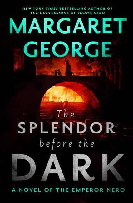 The Splendor Before the Dark : A Novel of the Emperor Nero - Walmart.com