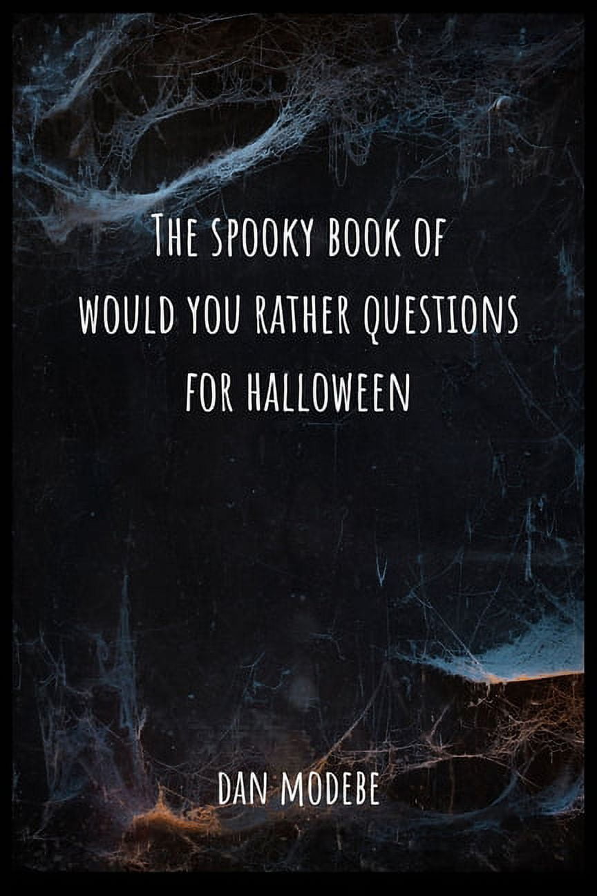 The Spooky Book of Would You Rather Questions for Halloween: For ...