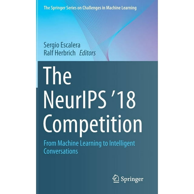 The Springer Challenges in Machine Learning: The Neurips '18 Competition (Hardcover) - Walmart.com