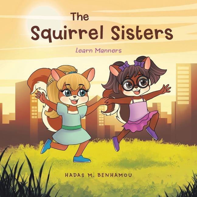 The Squirrel Sisters: Learn Manners, (Paperback) - Walmart.com