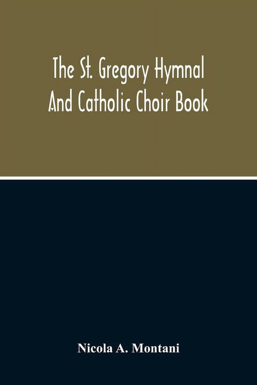 The St. Gregory Hymnal And Catholic Choir Book, (Paperback) - Walmart.com