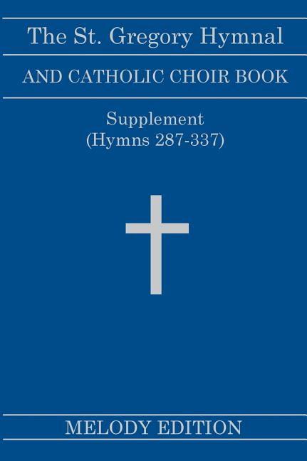 The St. Gregory Hymnal and Catholic Choir Book. Singers Ed. Melody Ed ...