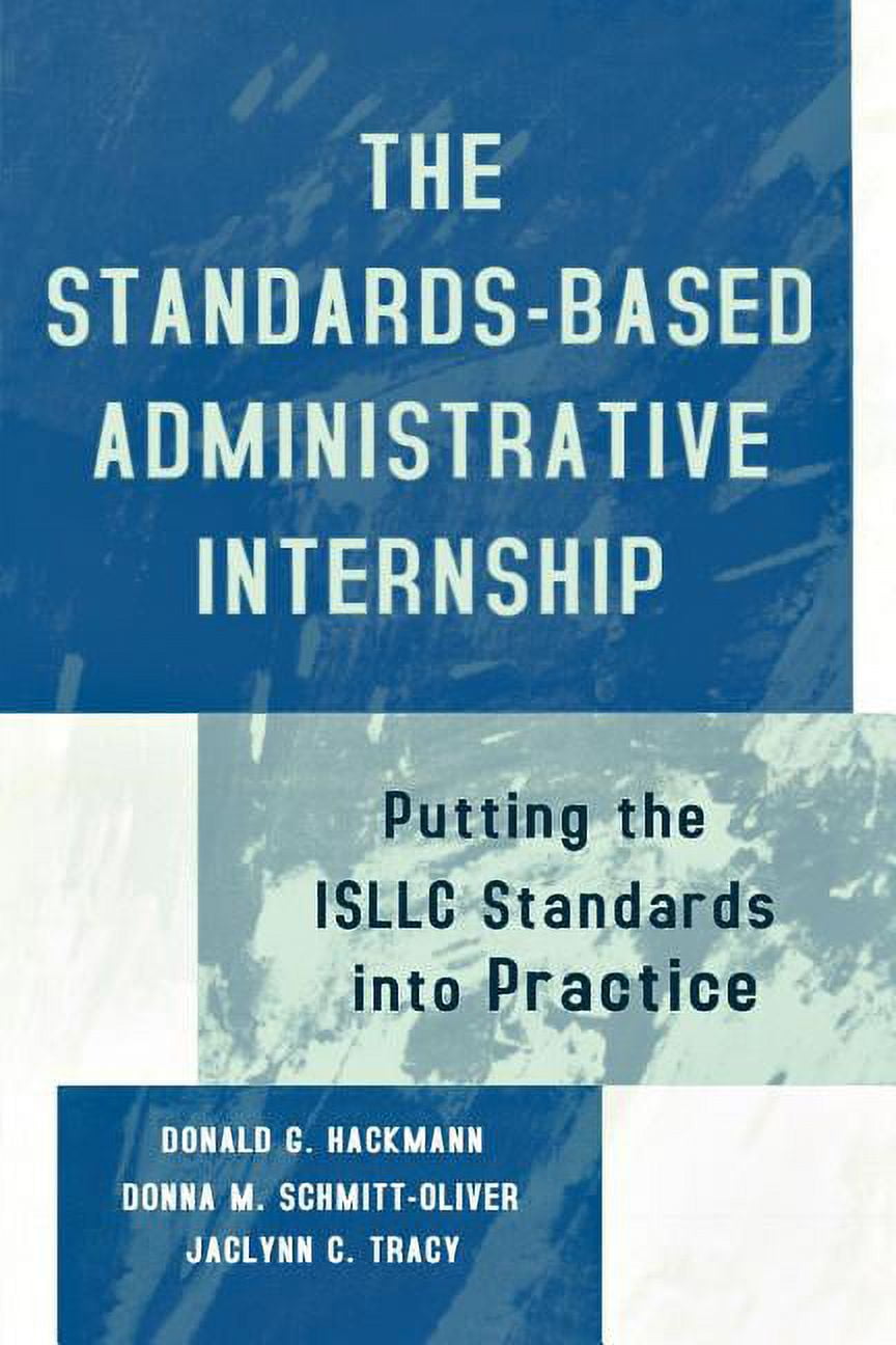 The Standards-Based Administrative Internship : Putting the ISLLC ...