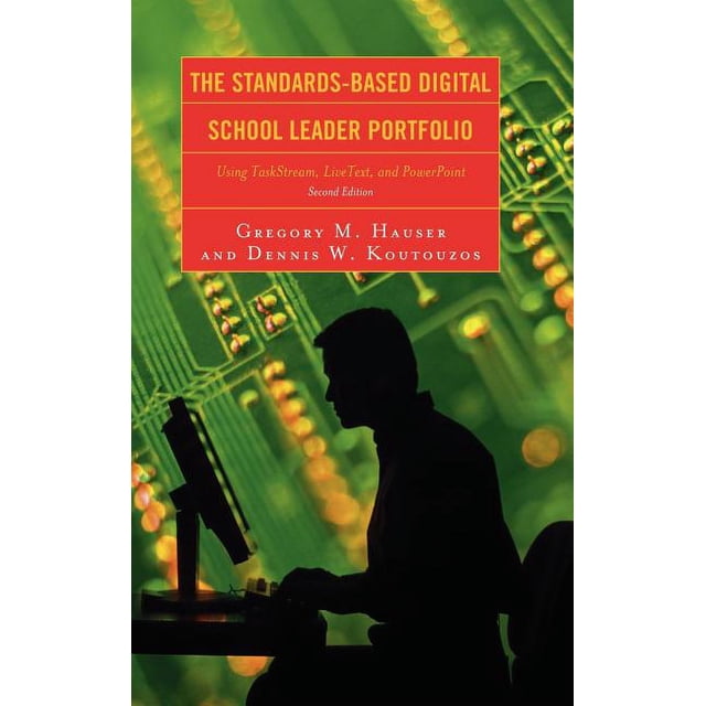 The Standards-Based Digital School Leader Portfolio : Using TaskStream ...