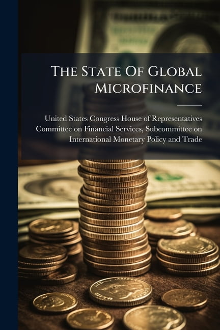 The State Of Global Microfinance, (Paperback) - Walmart.com
