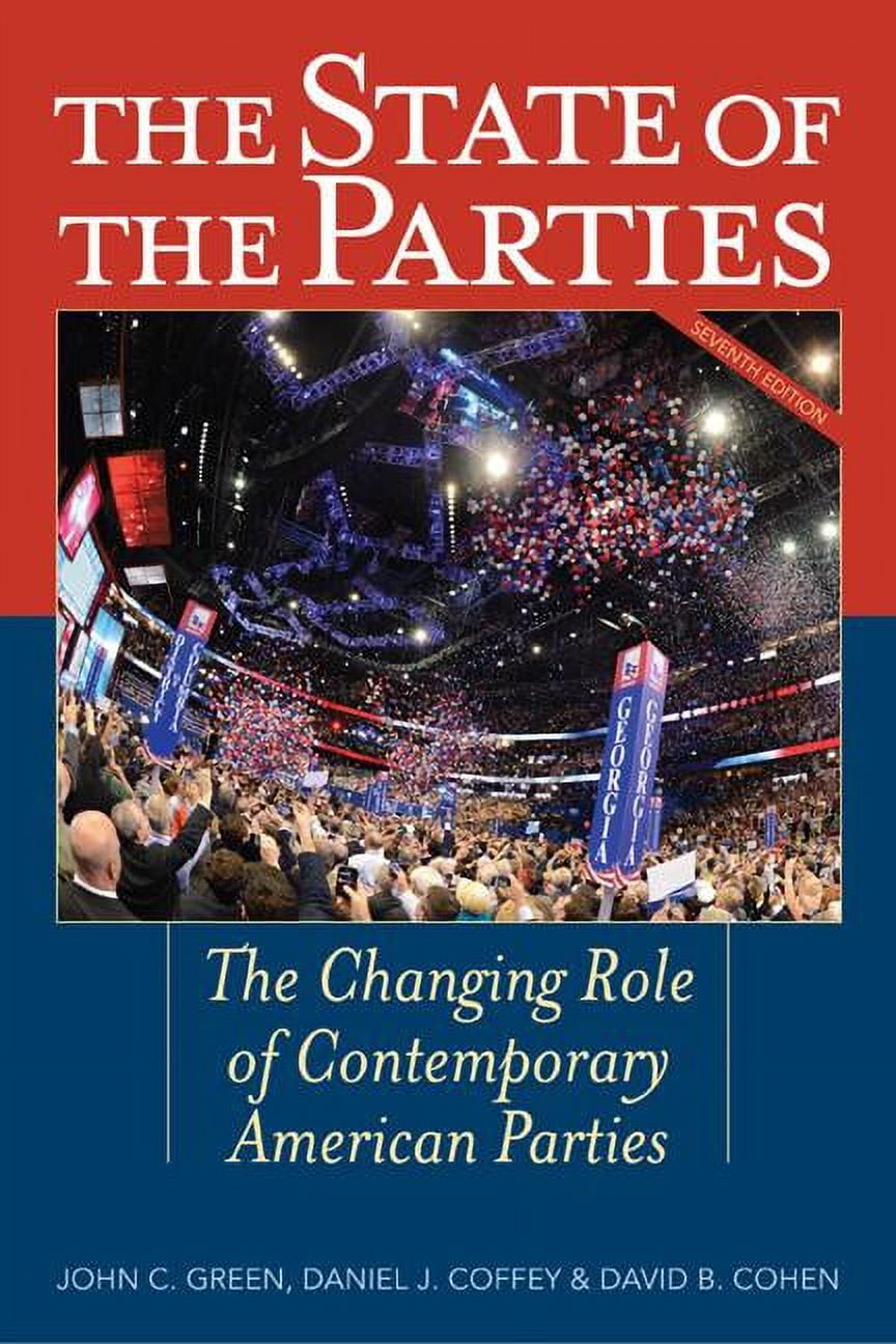 The State of the Parties: The Changing Role of Contemporary American ...