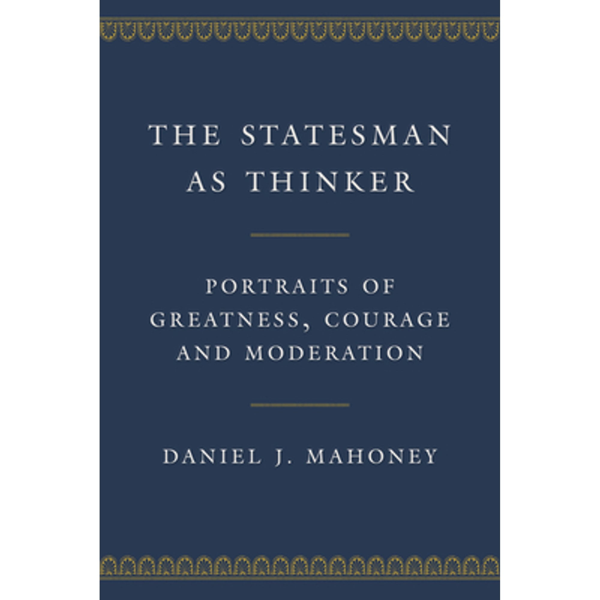 Pre-Owned The Statesman as Thinker: Portraits of Greatness, Courage ...
