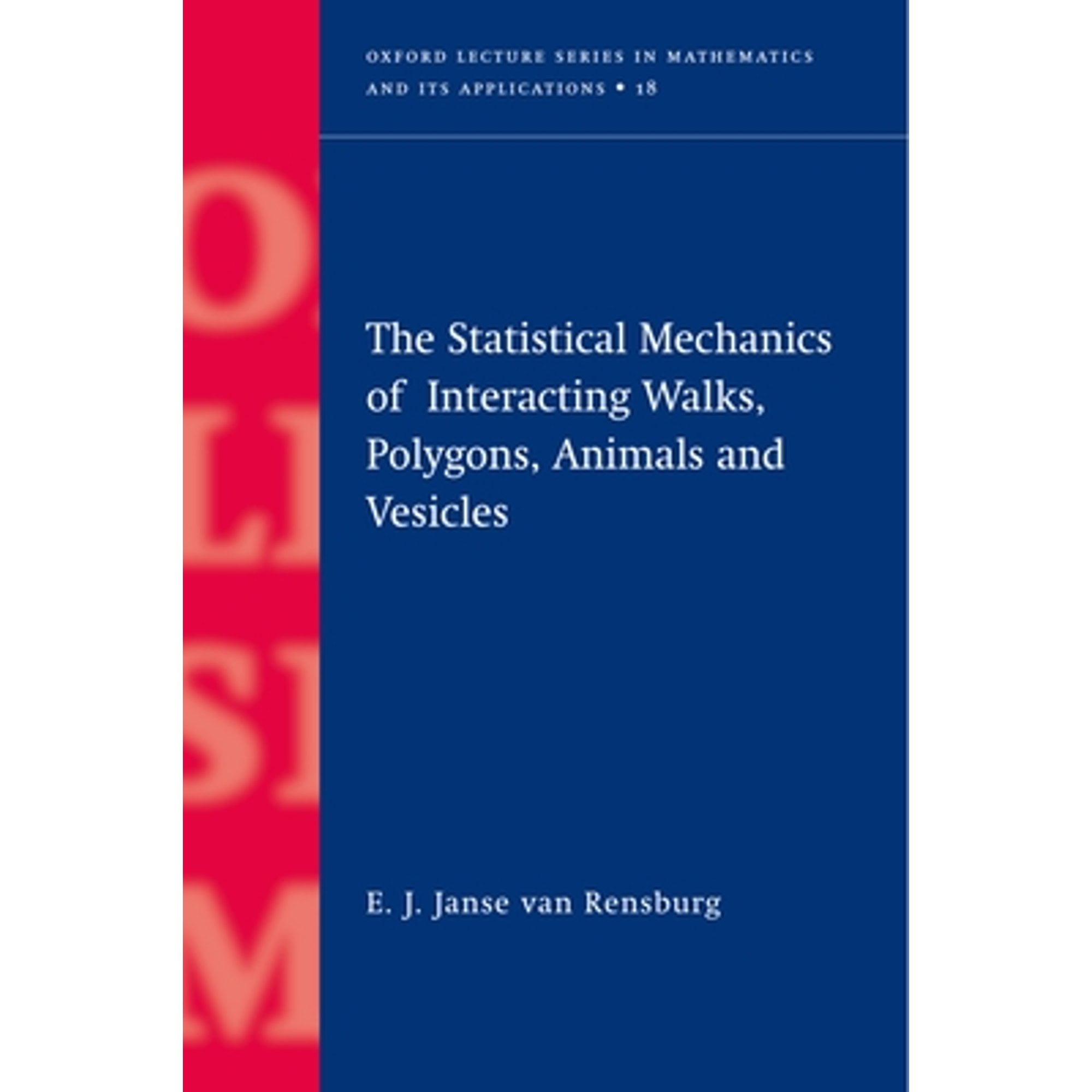 Pre-Owned The Statistical Mechanics of Interacting Walks, Polygons, Animals and Vesicles ...