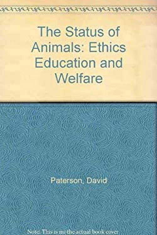 Pre-Owned The Status of Animals : Ethics, Education and Welfare ...