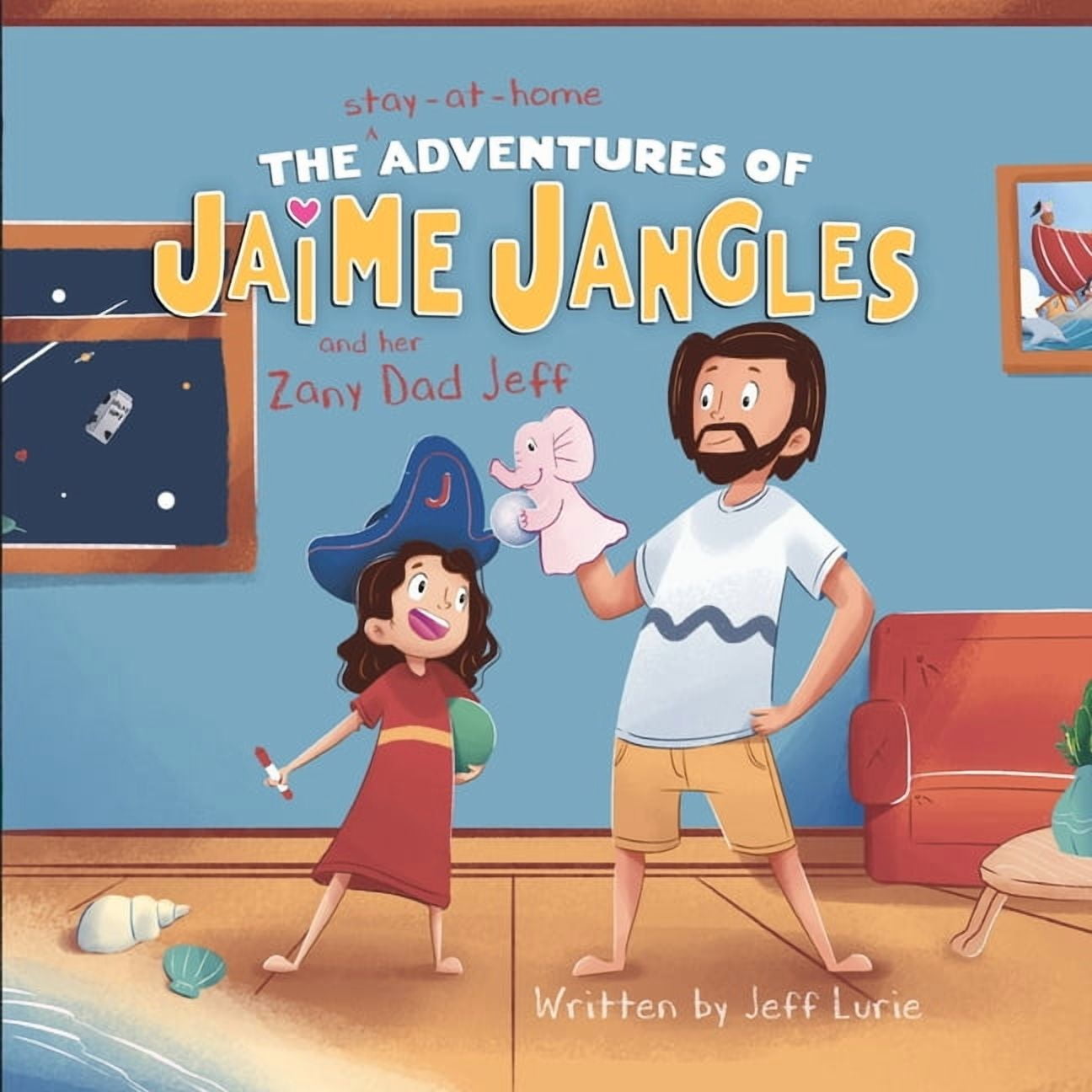 The Stay-At-Home Adventures of Jaime Jangles and her Zany Dad Jeff ...