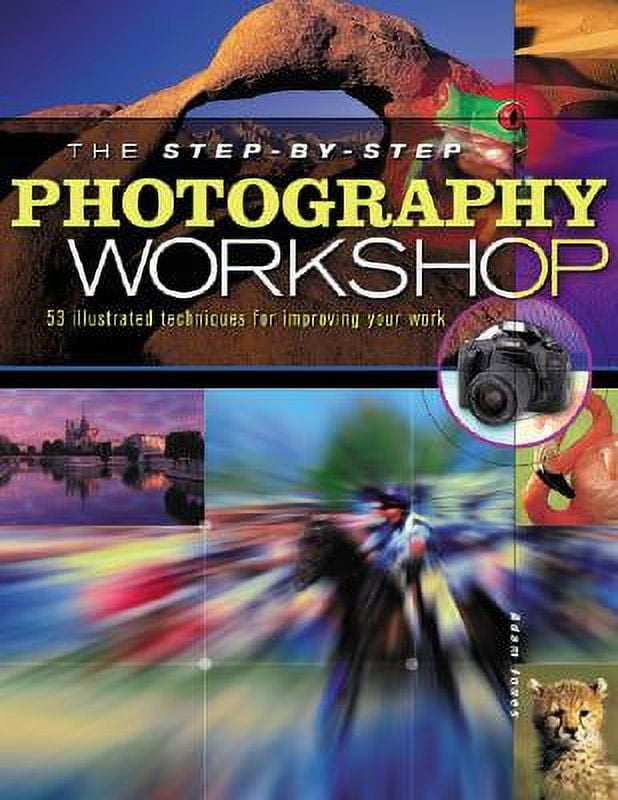 The Step-By-Step Photography Workshop - Walmart.com