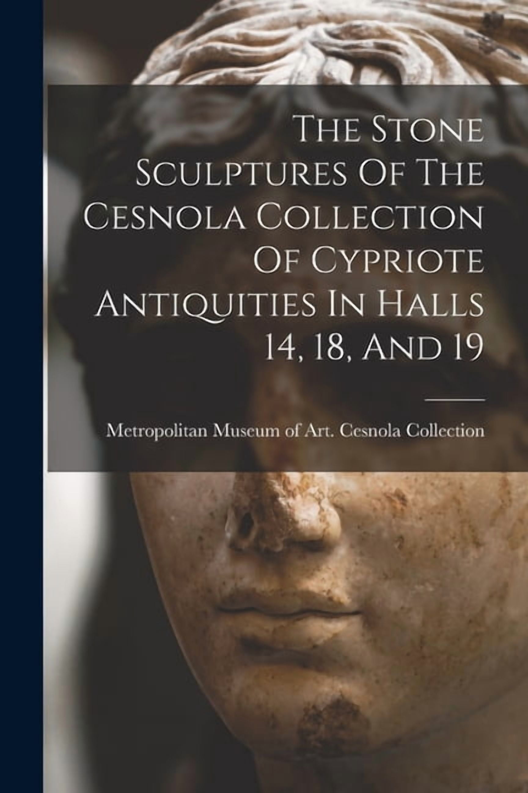 The Stone Sculptures Of The Cesnola Collection Of Cypriote Antiquities ...