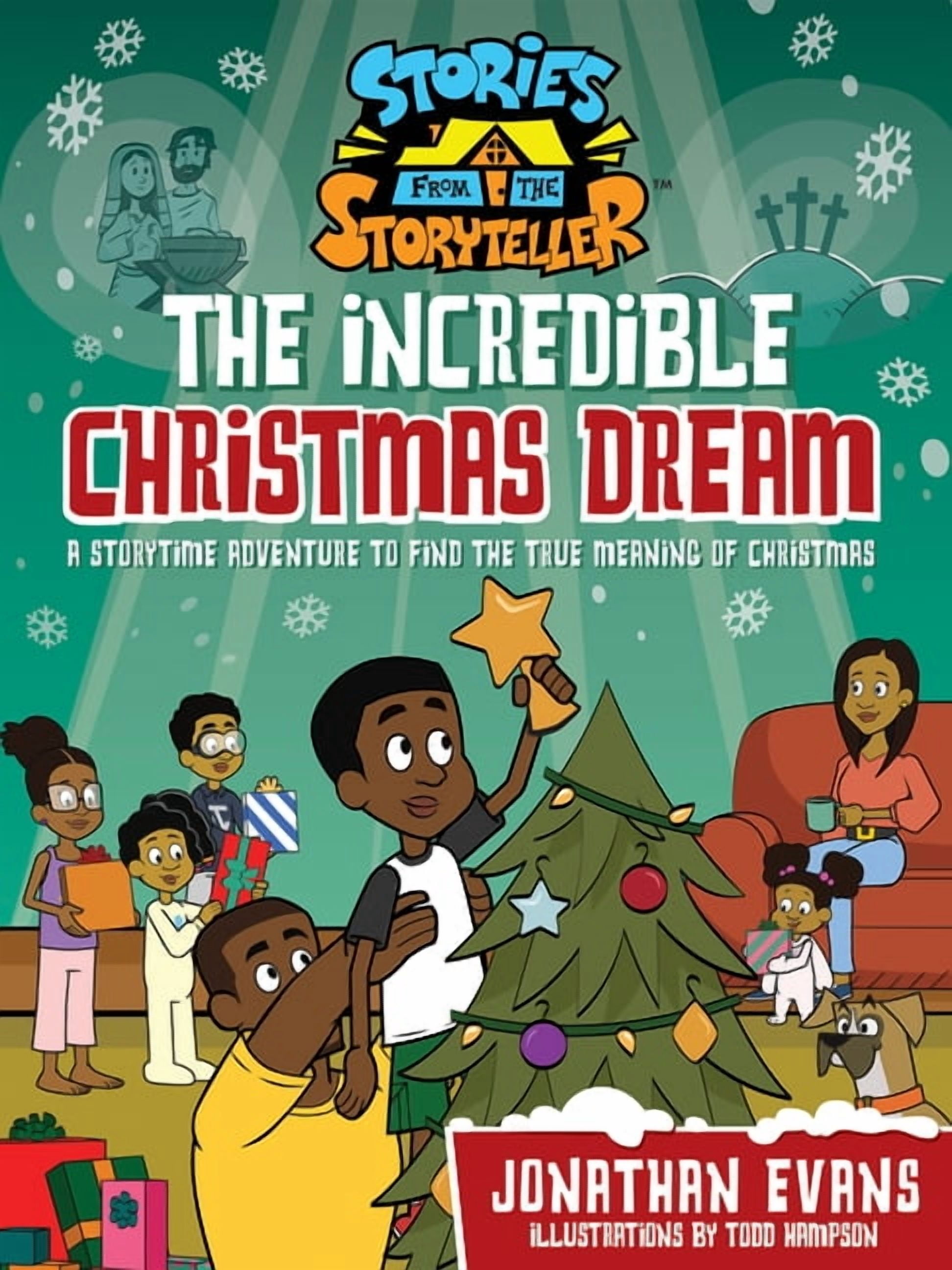 Stories from the Storyteller The Incredible Christmas Dream: A ...