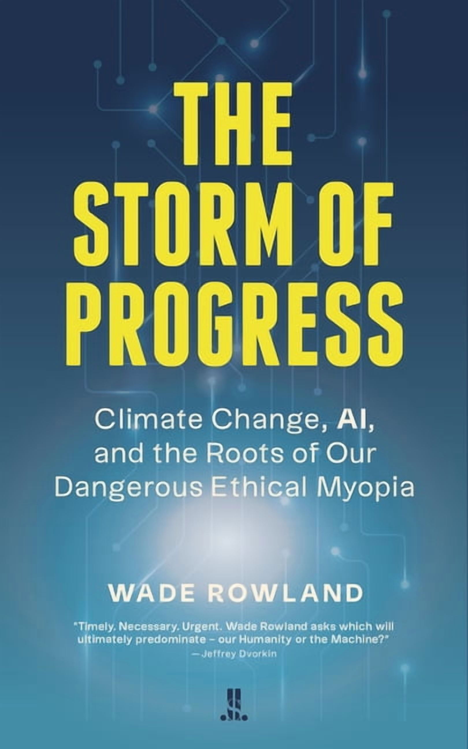 The Storm of Progress: Climate Change, Ai, and the Roots of Our ...