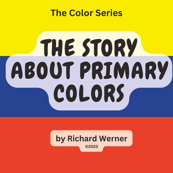 Color The Story About Primary Colors: The Story of Yellow, Blue and Red ...