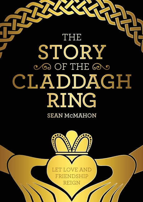 The Story Of The Claddagh Ring: Legend and History from the Ancient ...