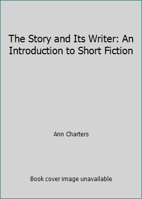 Pre-Owned The Story and Its Writer: An Introduction to Short Fiction ...