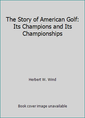 Pre-Owned The Story of American Golf, Its Champions and Its ...