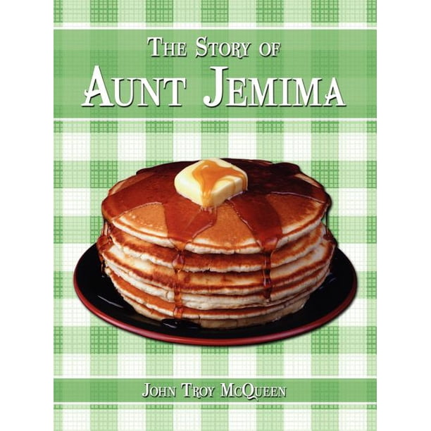 The Story of Aunt Jemima (Paperback) - Walmart.com