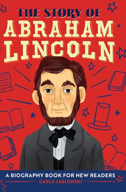 The Story of Biographies The Story of Abraham Lincoln: An Inspiring ...