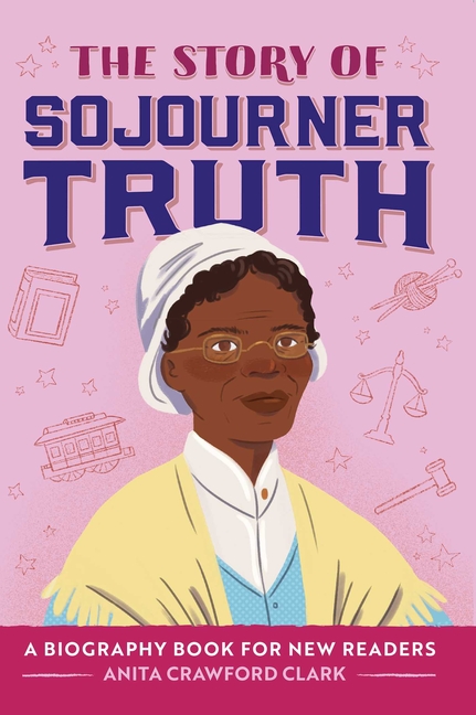 The Story of Biographies: The Story of Sojourner Truth : An Inspiring ...