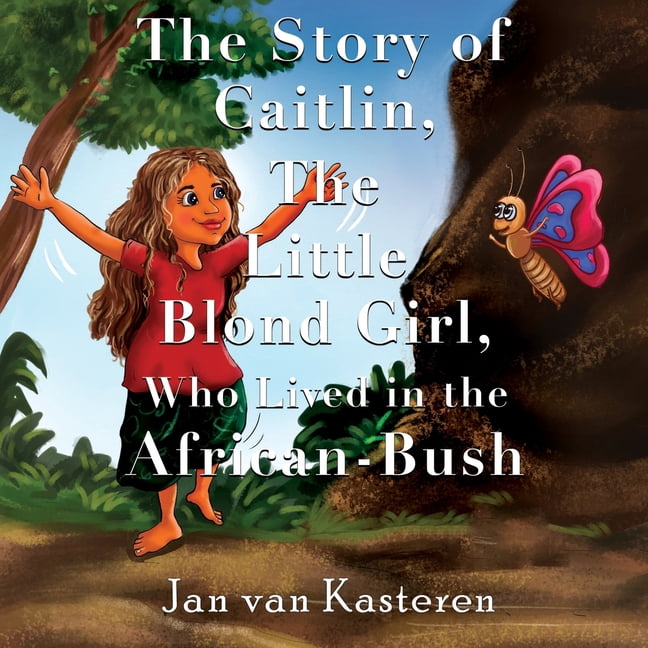 The Story of Caitlin, The Little Blond Girl, Who Lived in the African ...