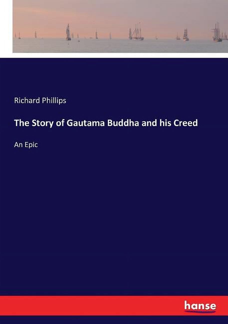 The Story of Gautama Buddha and his Creed: An Epic, (Paperback ...