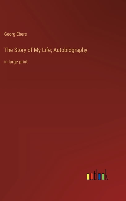The Story of My Life; Autobiography: in large print, (Hardcover ...
