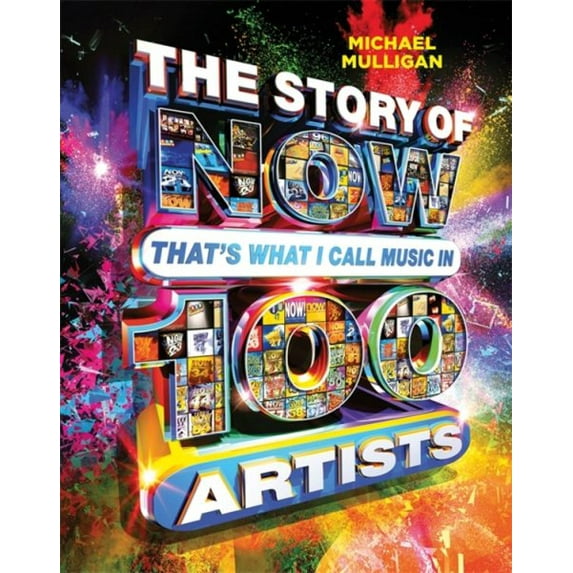 The Story of NOW That's What I Call Music in 100 Artists - Walmart.com