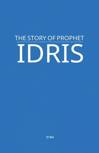 The Story of Prophet Idris, (Paperback) - Walmart.com