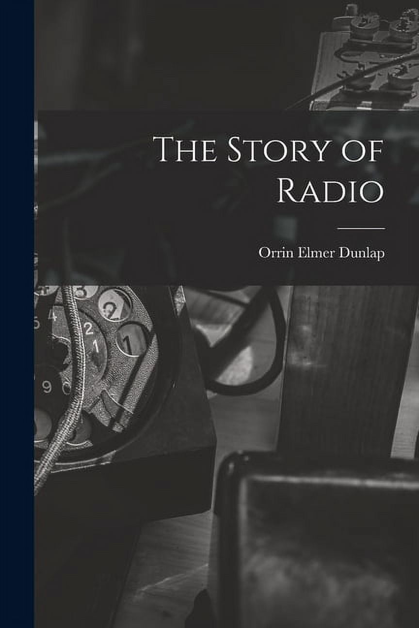 The Story of Radio, (Paperback) - Walmart.com