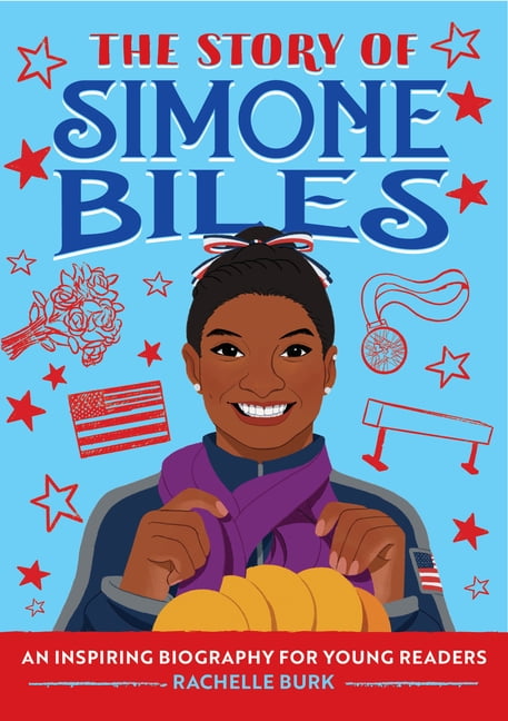 The Story of Biographies The Story of Simone Biles: An Inspiring ...