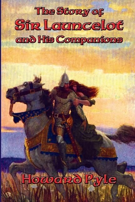 The Story of Sir Launcelot and His Companions (Paperback) - Walmart ...