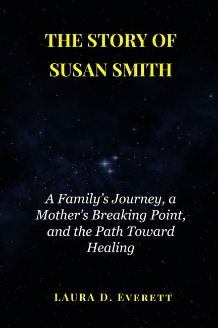 The Story of Susan Smith: How He Fled Justice, the Long Search That ...