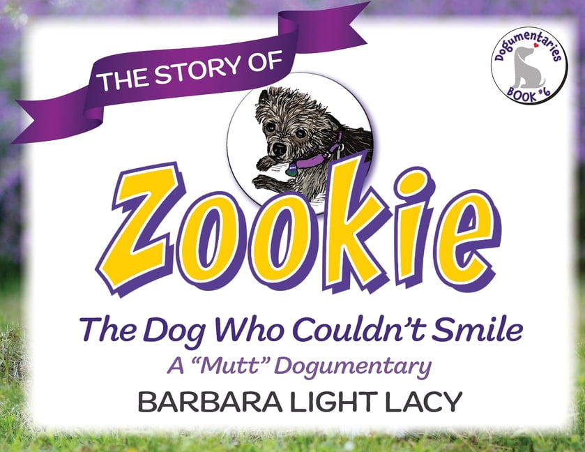 The Story of Zookie, the Dog Who Couldn't Smile: A "Mutt" Dogumentary ...