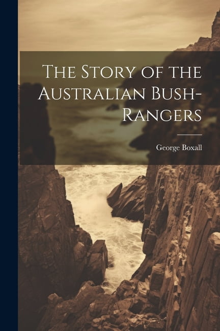 The Story of the Australian Bush-Rangers - Walmart.com