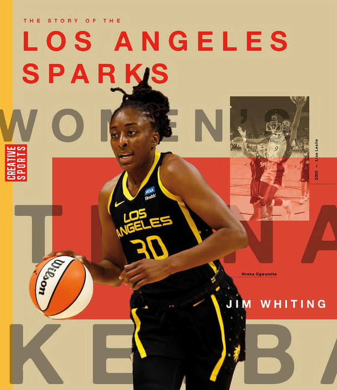 The Story of the Los Angeles Sparks: The Wnba: A History of Women's ...