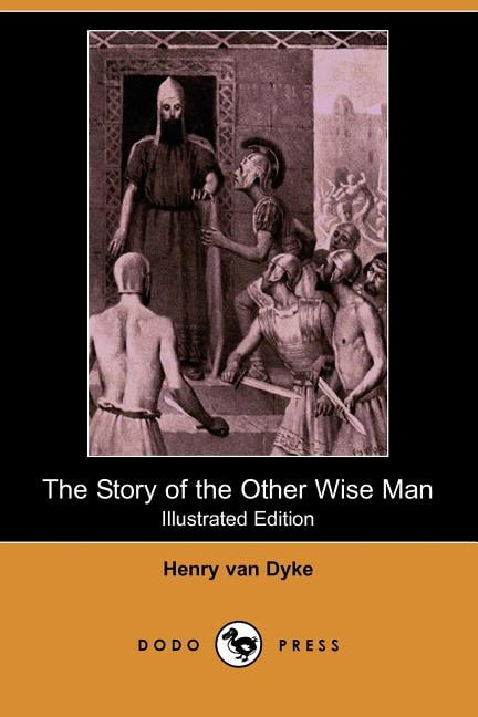 The Story of the Other Wise Man (Illustrated Edition) (Dodo Press ...