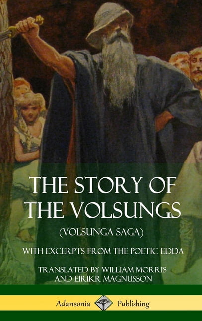 The Story of the Volsungs (Volsunga Saga) (Hardcover) - Walmart.com