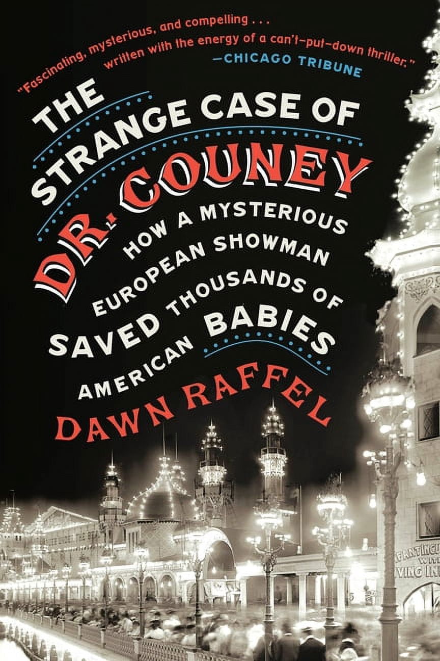 The Strange Case of Dr. Couney: How a Mysterious European Showman Saved ...
