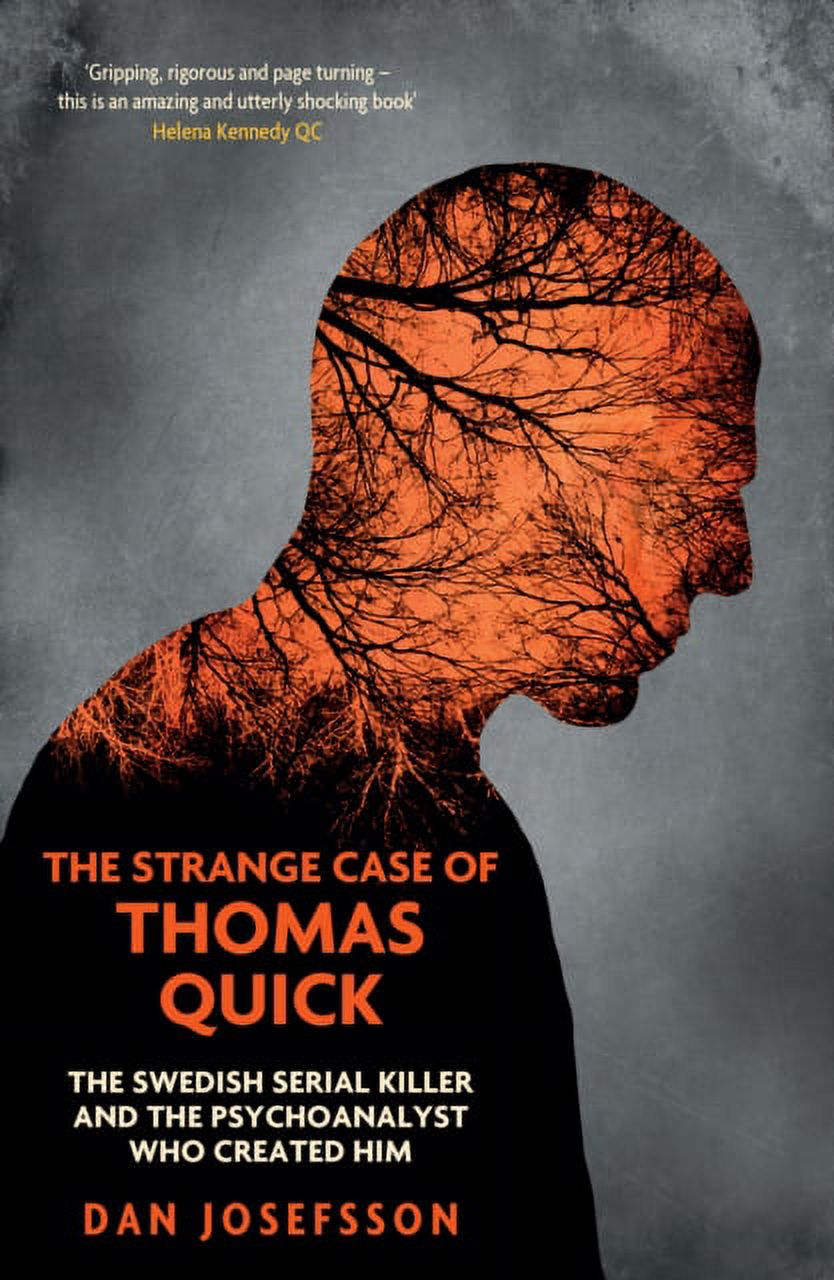 The Strange Case of Thomas Quick: The Swedish Serial Killer and the ...