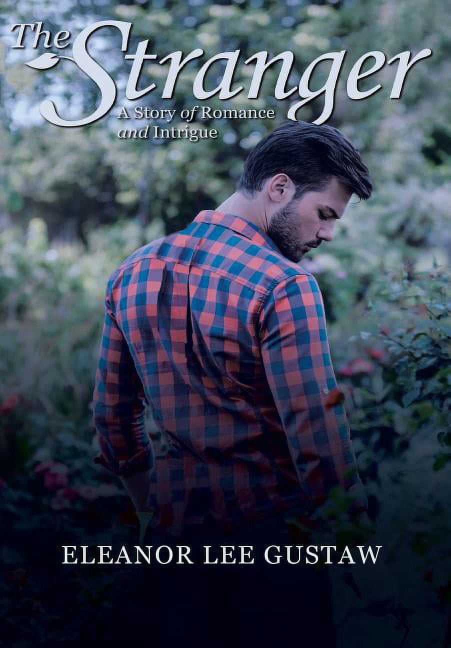 The Stranger : A Story of Romance and Intrigue (Hardcover) - Walmart.com