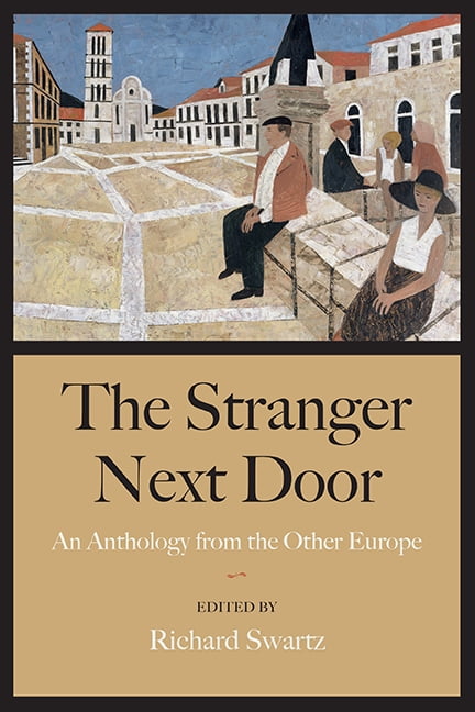 The Stranger Next Door : An Anthology from the Other Europe (Paperback ...