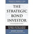The Strategic Bond Investor: Strategies and Tools to Unlock the Power ...