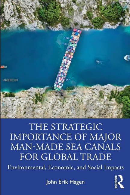 The Strategic Importance of Major Man-Made Sea Canals for Global Trade ...