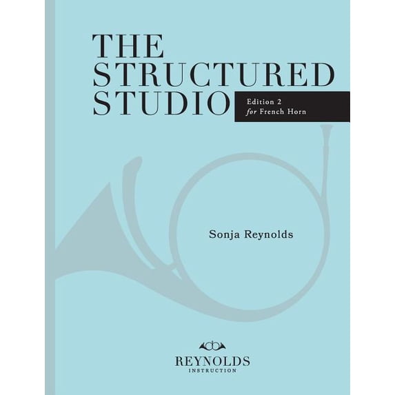 The Structured Studio: French Horn: A structured guide to teaching ...