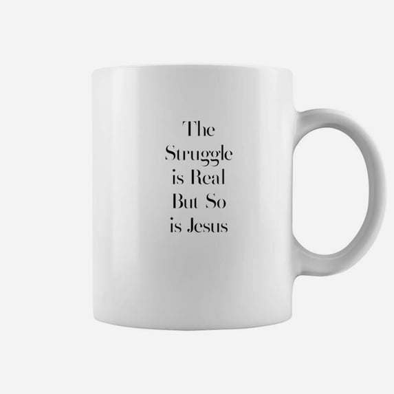The Struggle Is Real But So Is Jesus Christian Gifts Coffee - Walmart.com