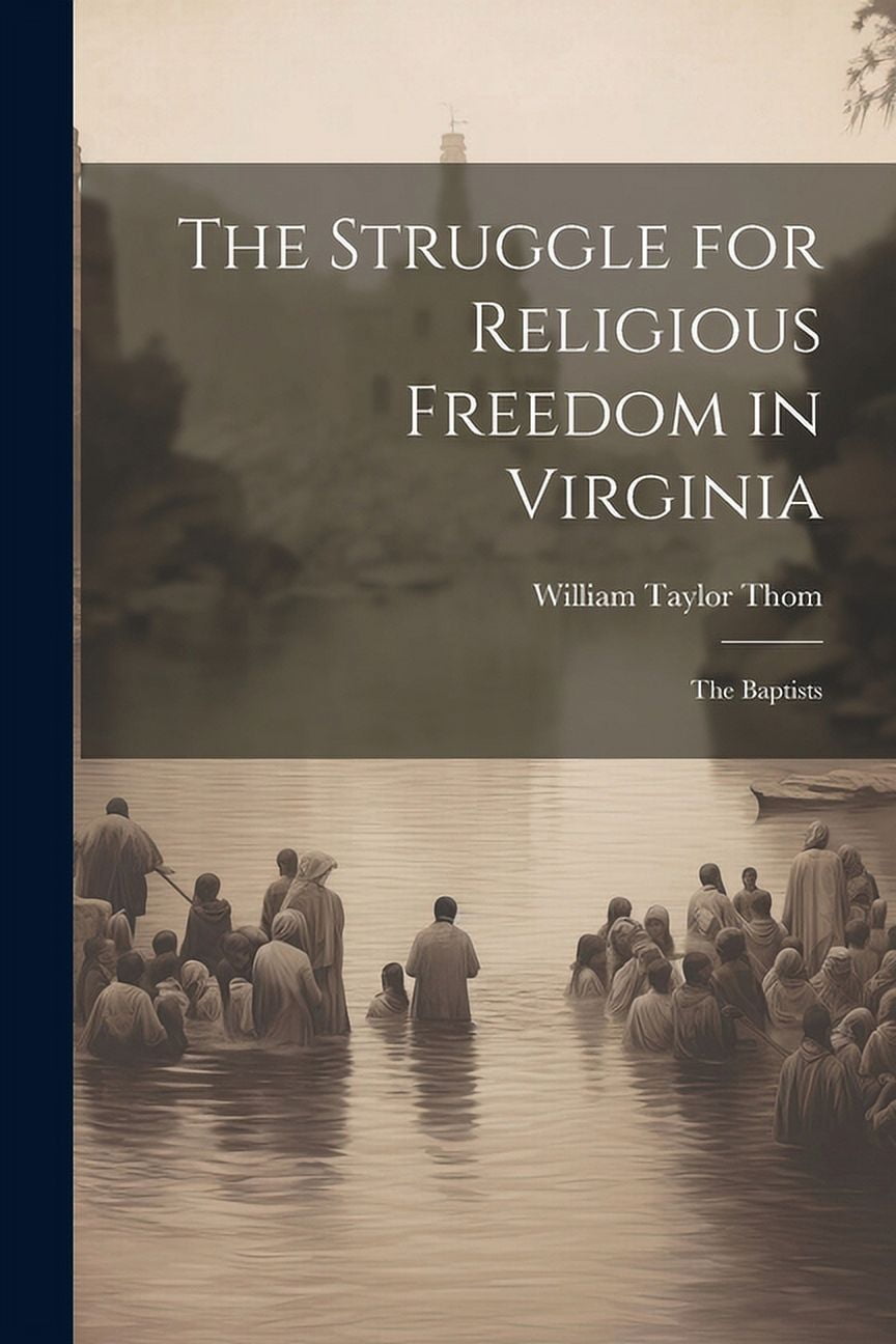 The Struggle for Religious Freedom in Virginia: The Baptists - Walmart.com