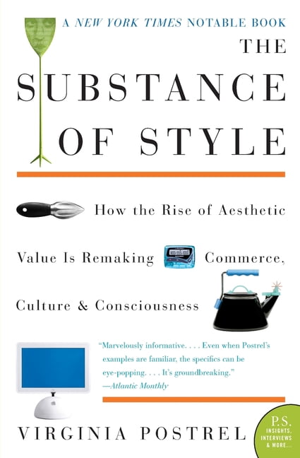 The Substance of Style: How the Rise of Aesthetic Value Is Remaking ...