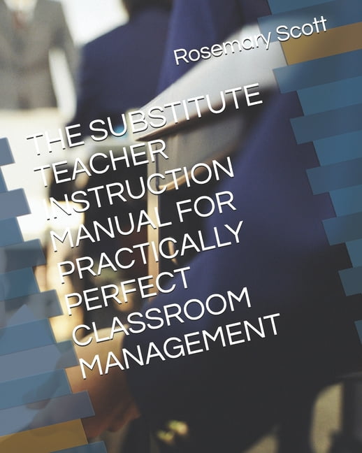 The Substitute Teacher Instruction Manual for Practically Perfect ...